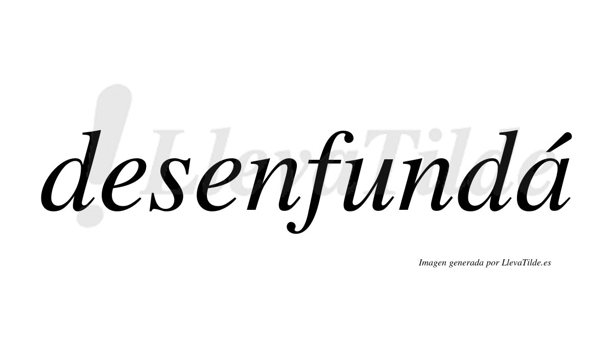 ¿Lleva tilde desenfundá? | LlevaTilde.es