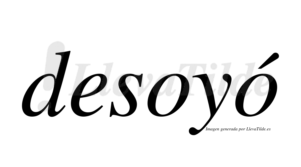 ¿Lleva tilde desoyó? | LlevaTilde.es
