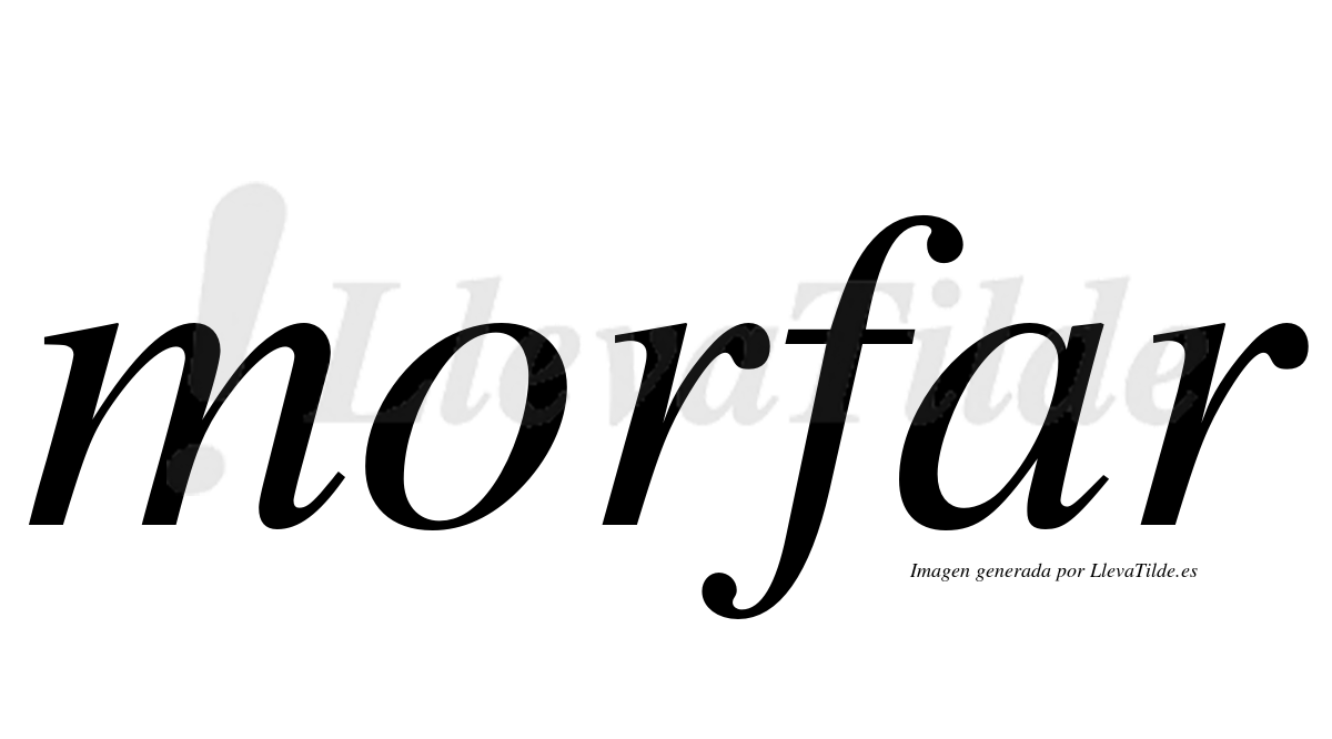 ¿Lleva tilde morfar? | LlevaTilde.es