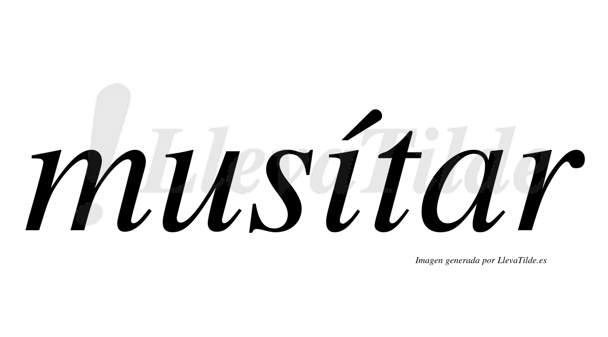 ¿Lleva tilde musítar? | LlevaTilde.es