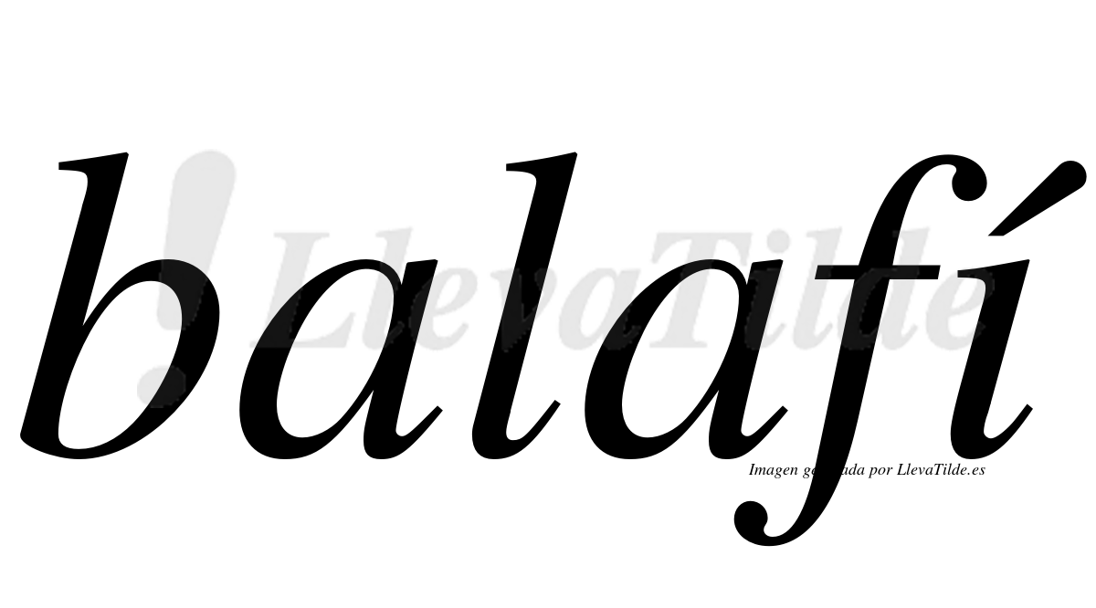 ¿Lleva tilde balafí? | LlevaTilde.es