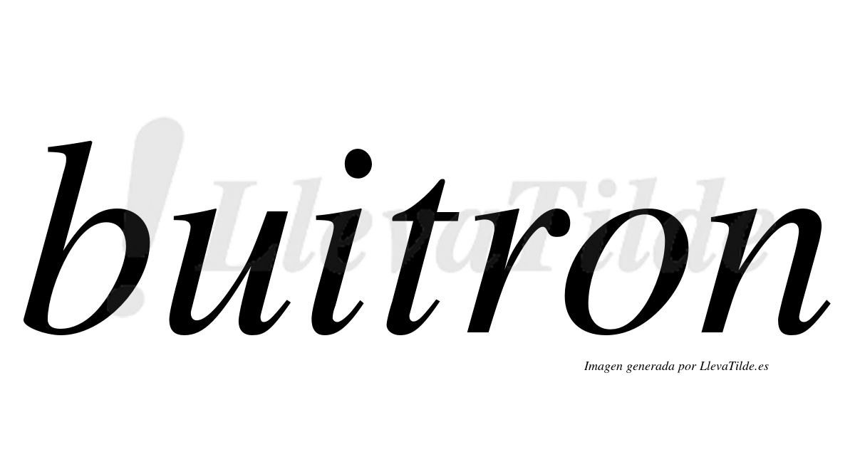 ¿Lleva tilde buitron? | LlevaTilde.es