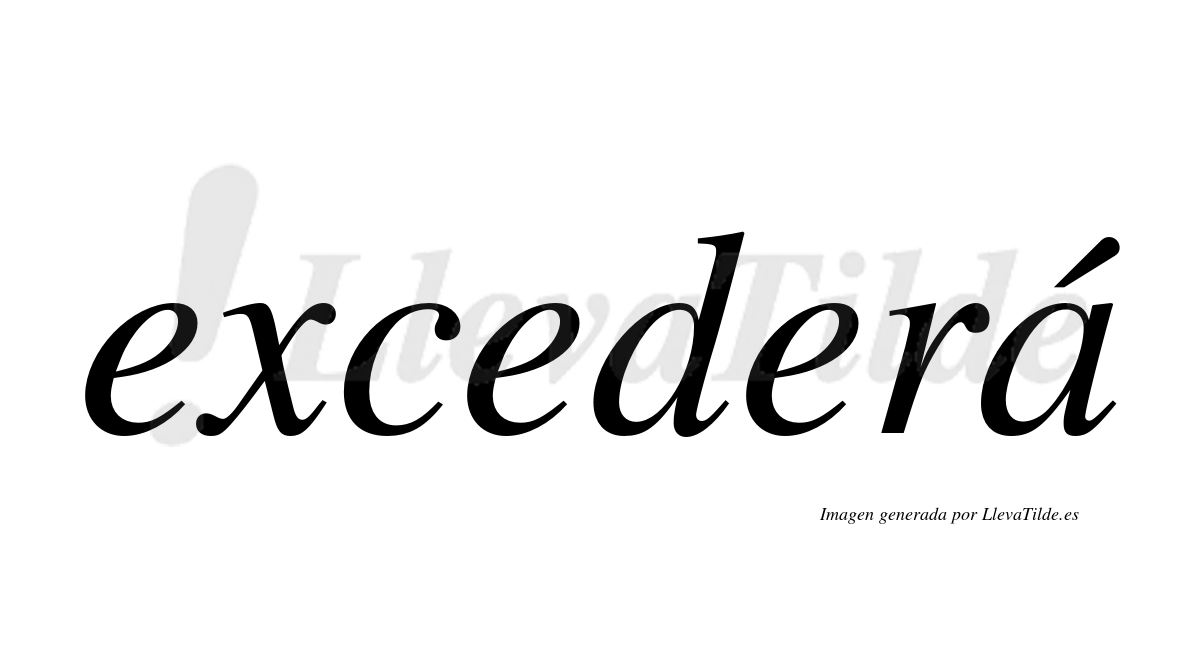 ¿Lleva tilde excederá? | LlevaTilde.es