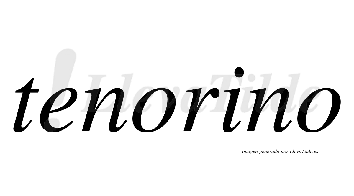 ¿Lleva tilde tenorino? | LlevaTilde.es