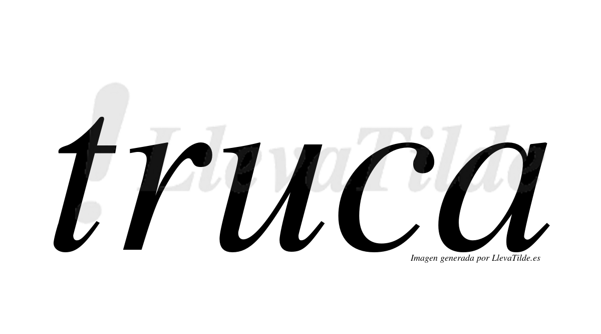 ¿Lleva tilde truca? | LlevaTilde.es