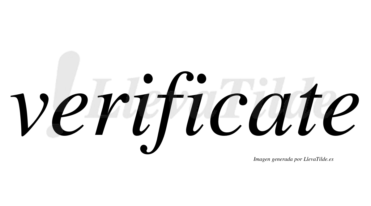 ¿Lleva tilde verificate? | LlevaTilde.es