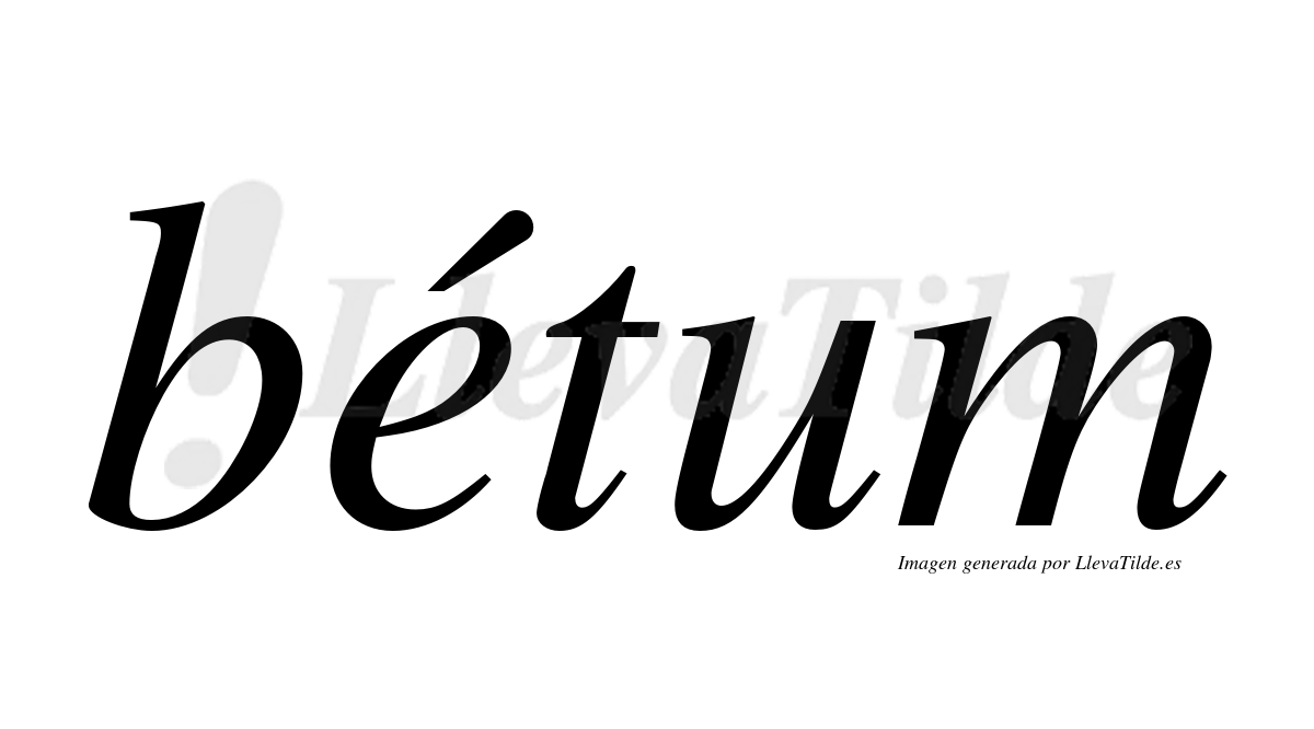 ¿Lleva tilde bétum? | LlevaTilde.es