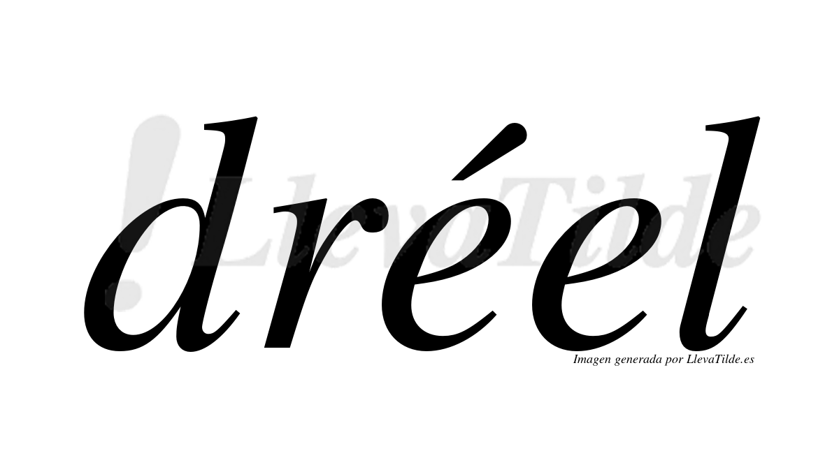 ¿Lleva tilde dréel? | LlevaTilde.es