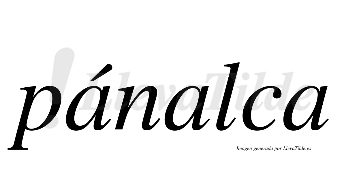 ¿Lleva tilde pánalca? | LlevaTilde.es