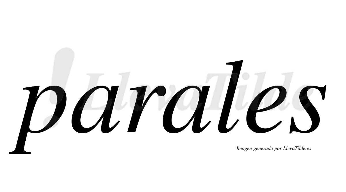 ¿Lleva tilde parales? | LlevaTilde.es