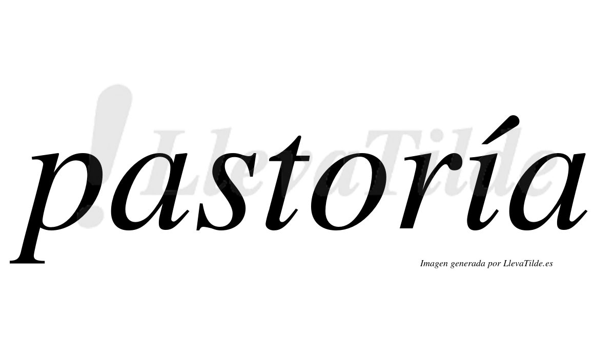 ¿Lleva tilde pastoría? | LlevaTilde.es