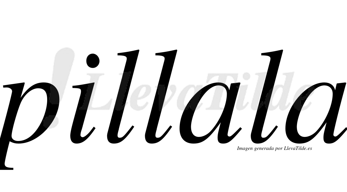 ¿Lleva tilde pillala? | LlevaTilde.es