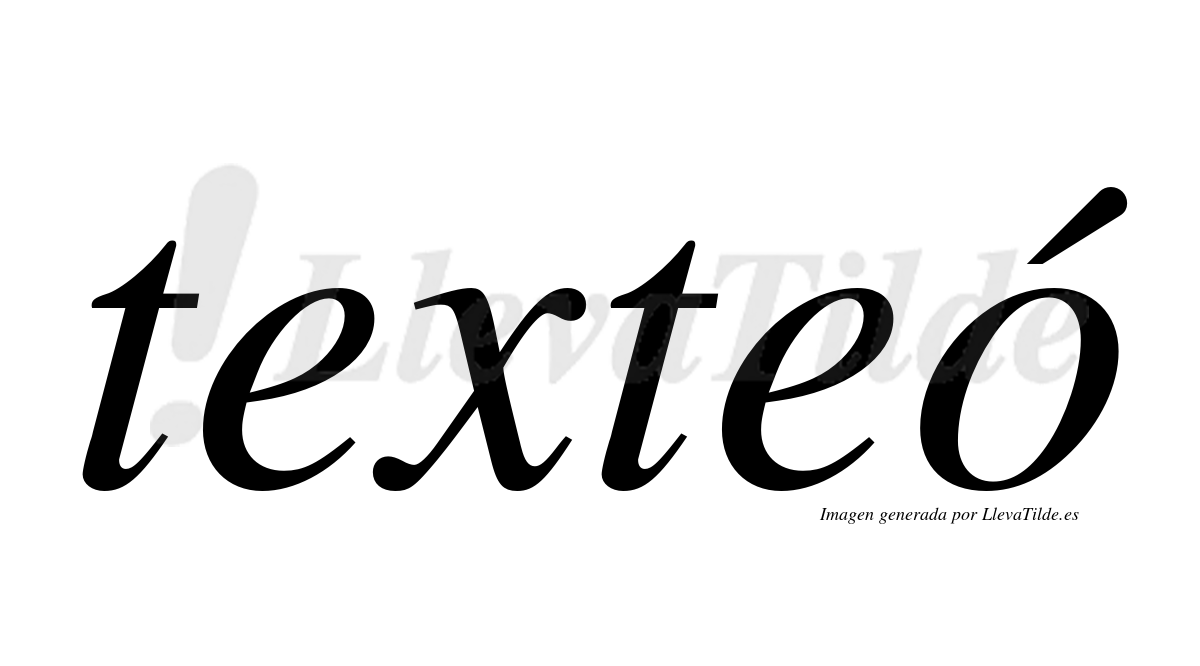 ¿Lleva tilde texteó? | LlevaTilde.es