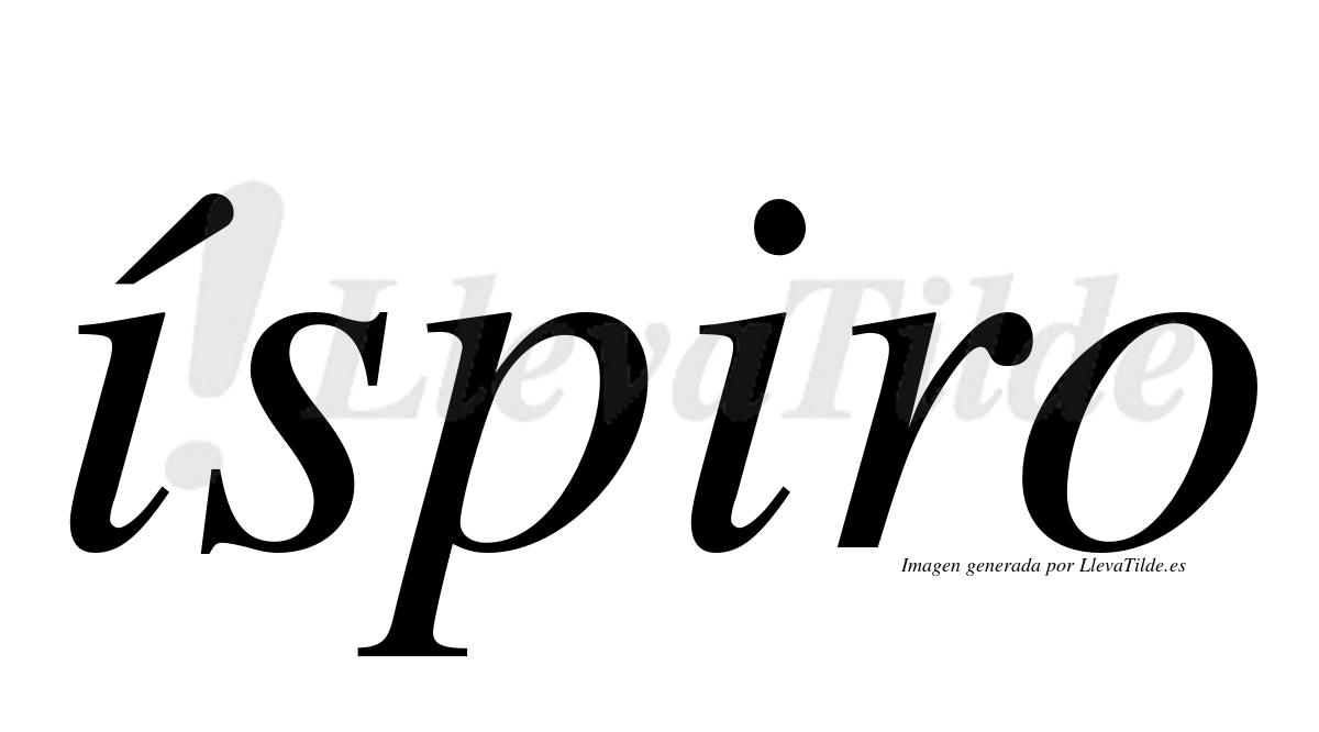 ¿Lleva tilde íspiro? | LlevaTilde.es
