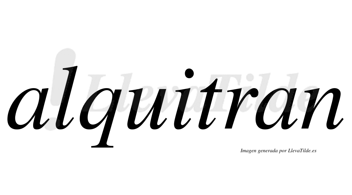 ¿Lleva tilde alquitran? | LlevaTilde.es