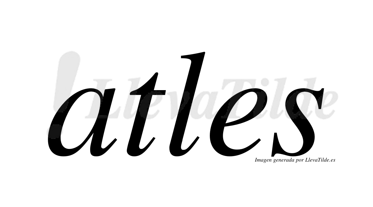 ¿Lleva tilde atles? | LlevaTilde.es