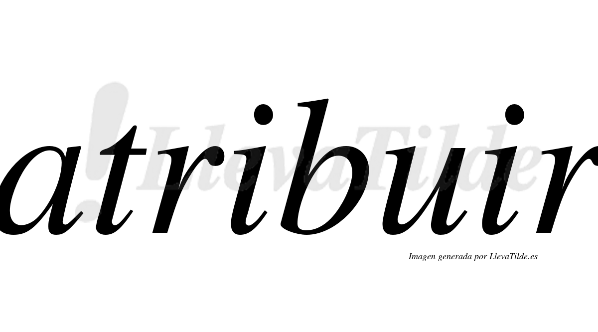 ¿Lleva tilde atribuir? | LlevaTilde.es