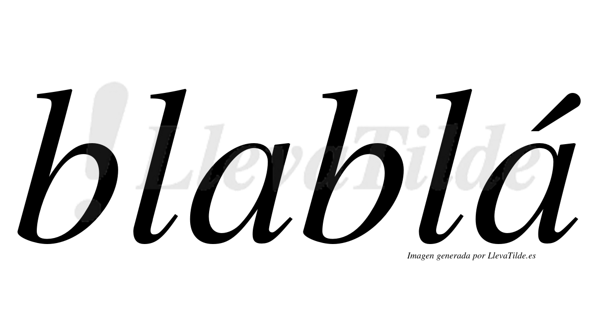 ¿Lleva tilde blablá? | LlevaTilde.es