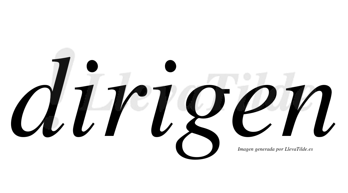 ¿Lleva tilde dirigen? | LlevaTilde.es