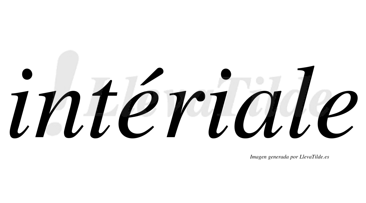 ¿Lleva tilde intériale? | LlevaTilde.es