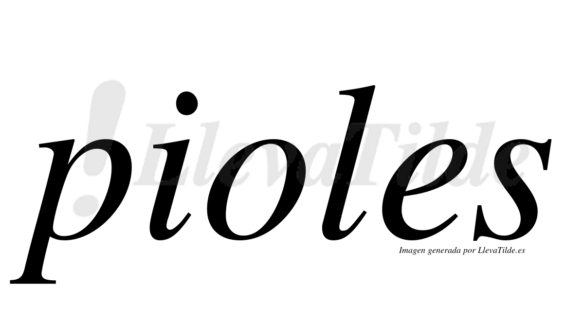¿Lleva tilde pioles? | LlevaTilde.es