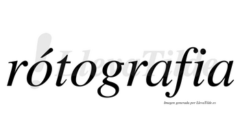 ¿Lleva tilde rótografia? | LlevaTilde.es