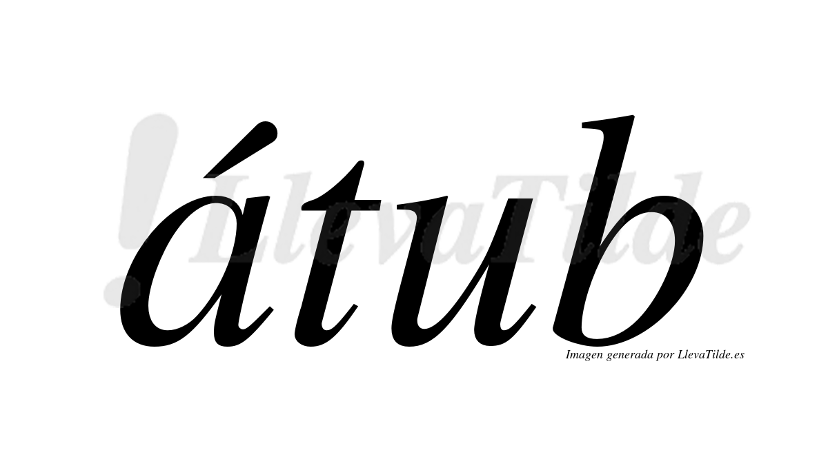 ¿Lleva tilde átub? | LlevaTilde.es