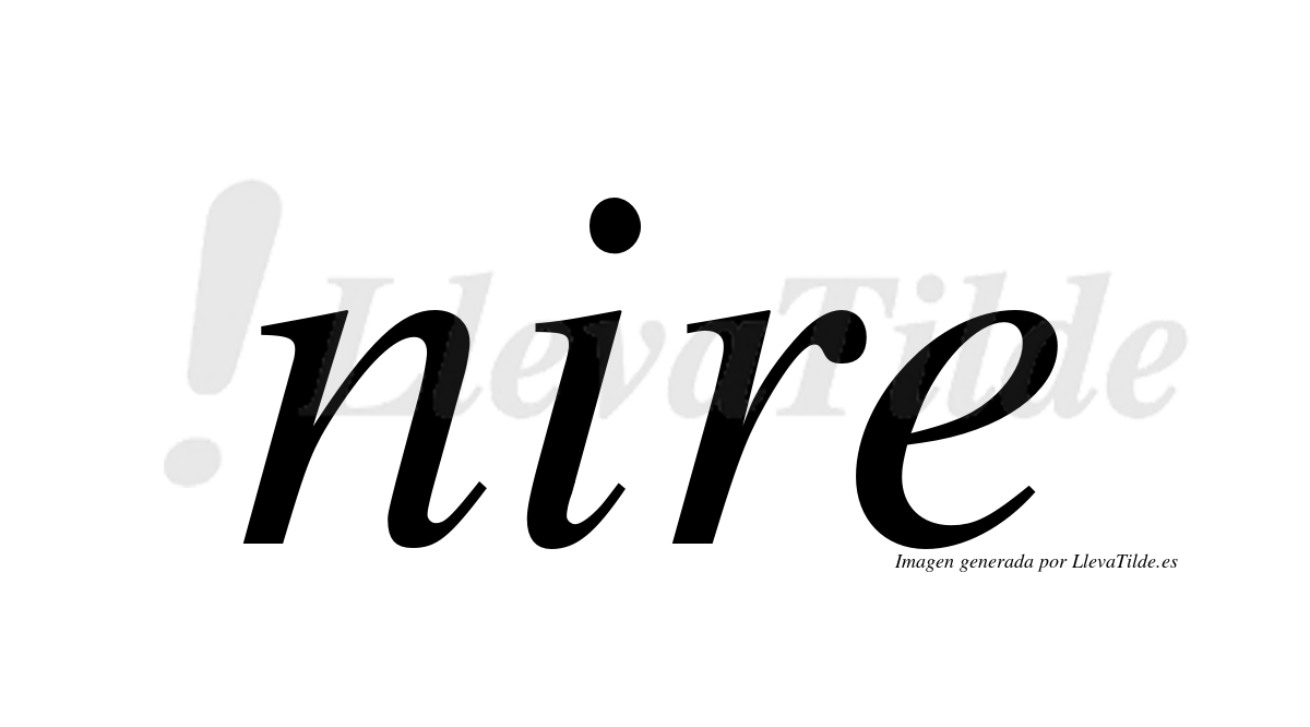 ¿Lleva tilde nire? | LlevaTilde.es