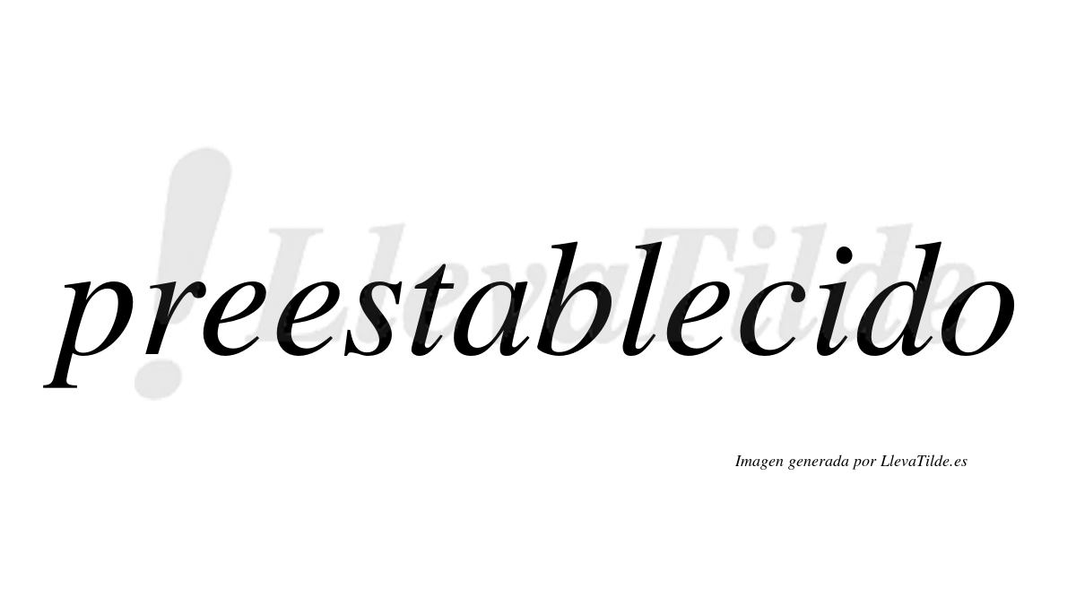 ¿Lleva tilde preestablecido? | LlevaTilde.es