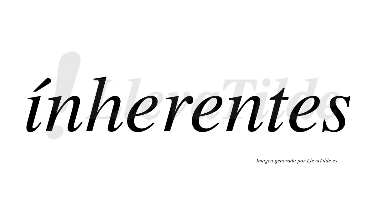 ¿Lleva tilde ínherentes? | LlevaTilde.es