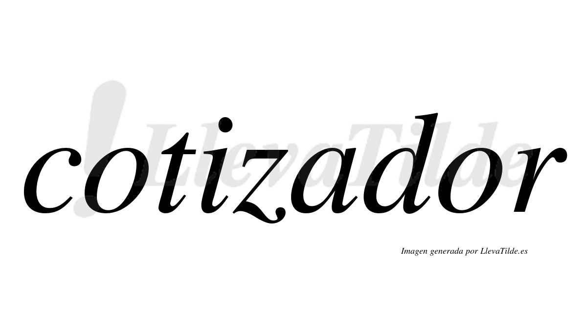 ¿Lleva tilde cotizador? | LlevaTilde.es