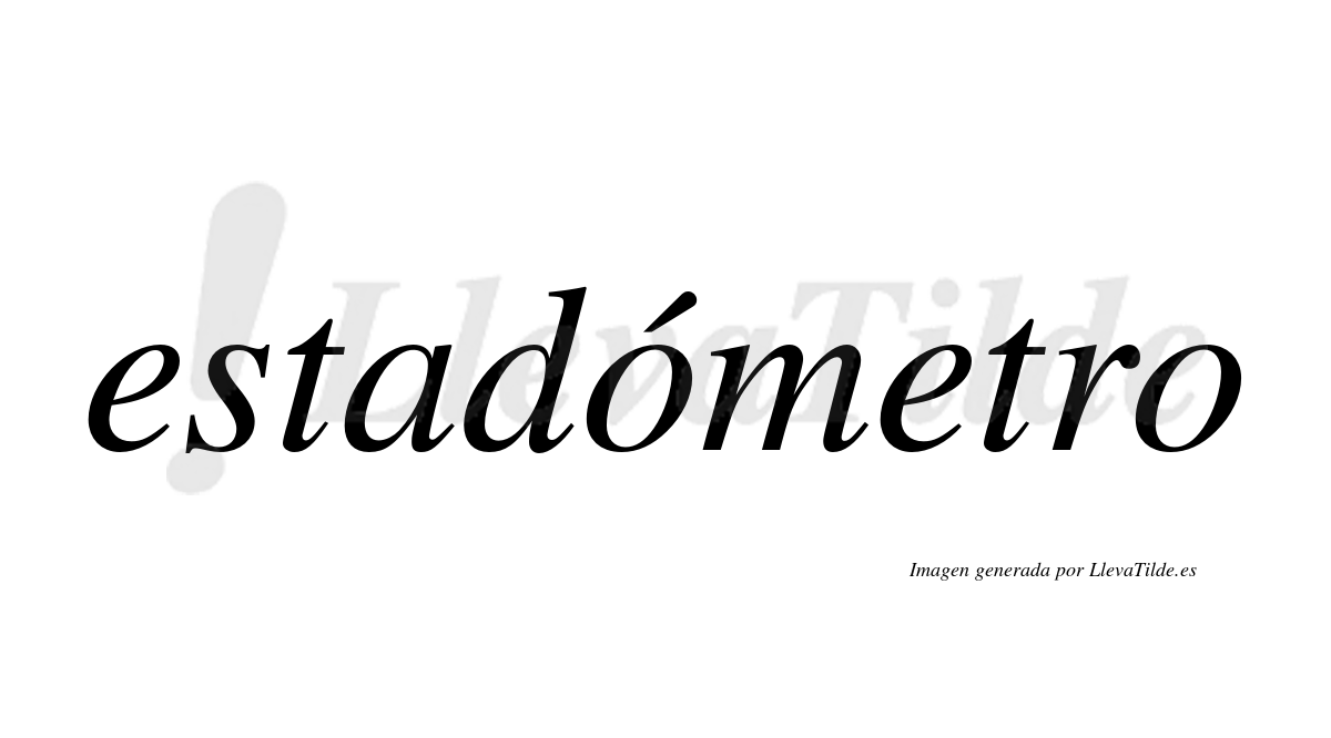 ¿Lleva tilde estadómetro? | LlevaTilde.es