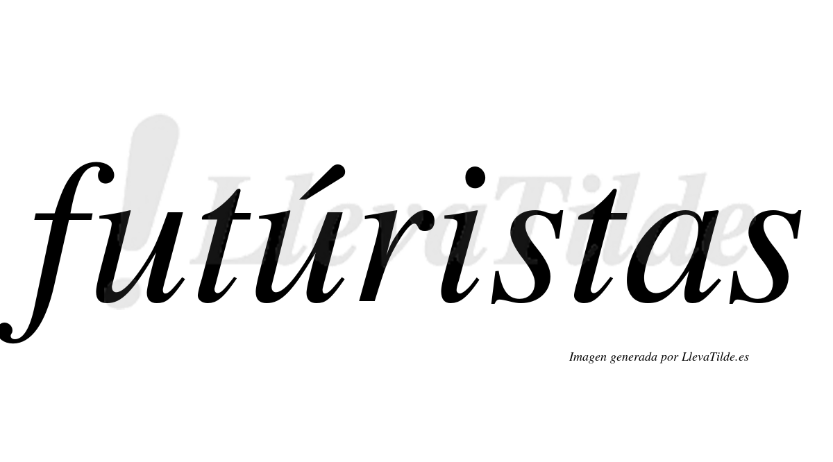 ¿Lleva tilde futúristas? | LlevaTilde.es