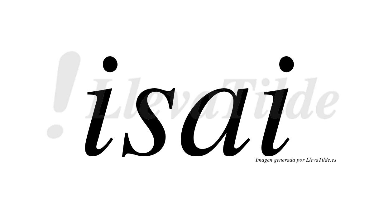 ¿Lleva tilde isai? | LlevaTilde.es