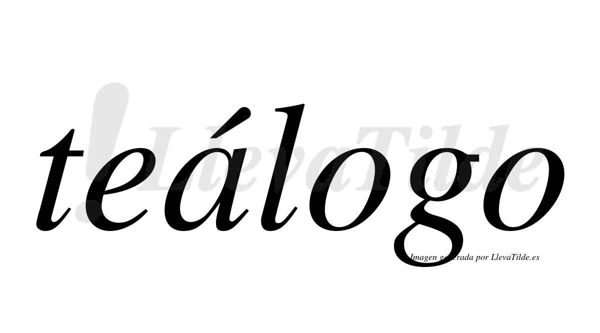 ¿Lleva tilde teálogo? | LlevaTilde.es