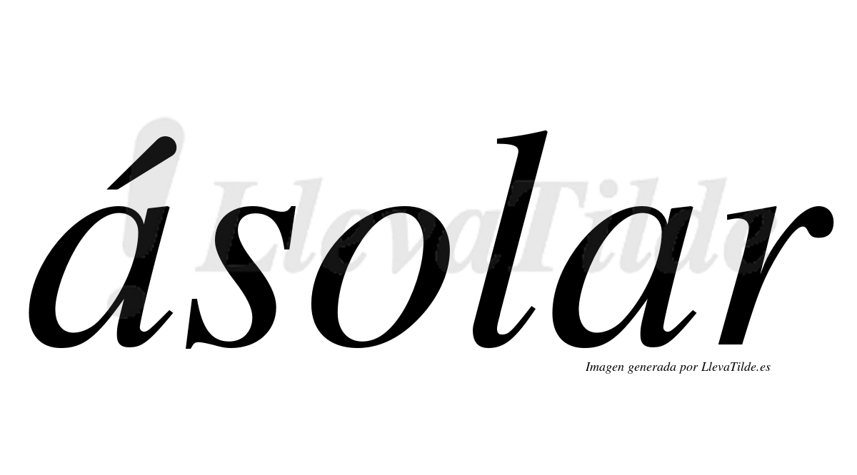 ¿Lleva tilde ásolar? | LlevaTilde.es