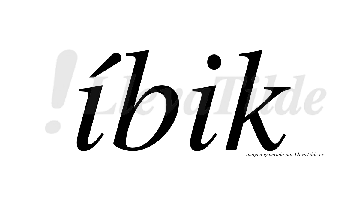 ¿Lleva tilde íbik? | LlevaTilde.es