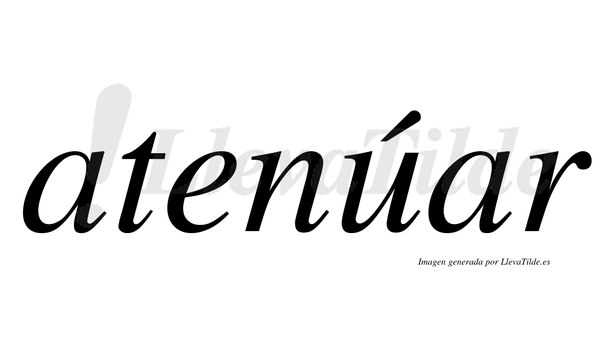 ¿Lleva tilde atenúar? | LlevaTilde.es