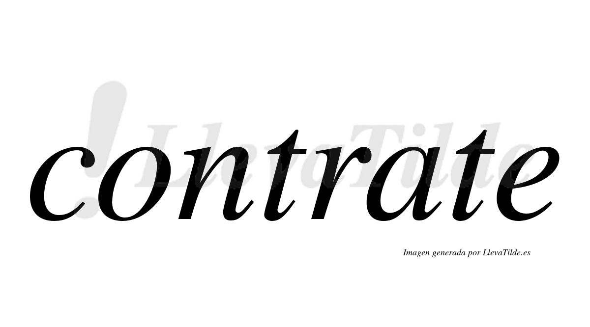 ¿Lleva tilde contrate? | LlevaTilde.es