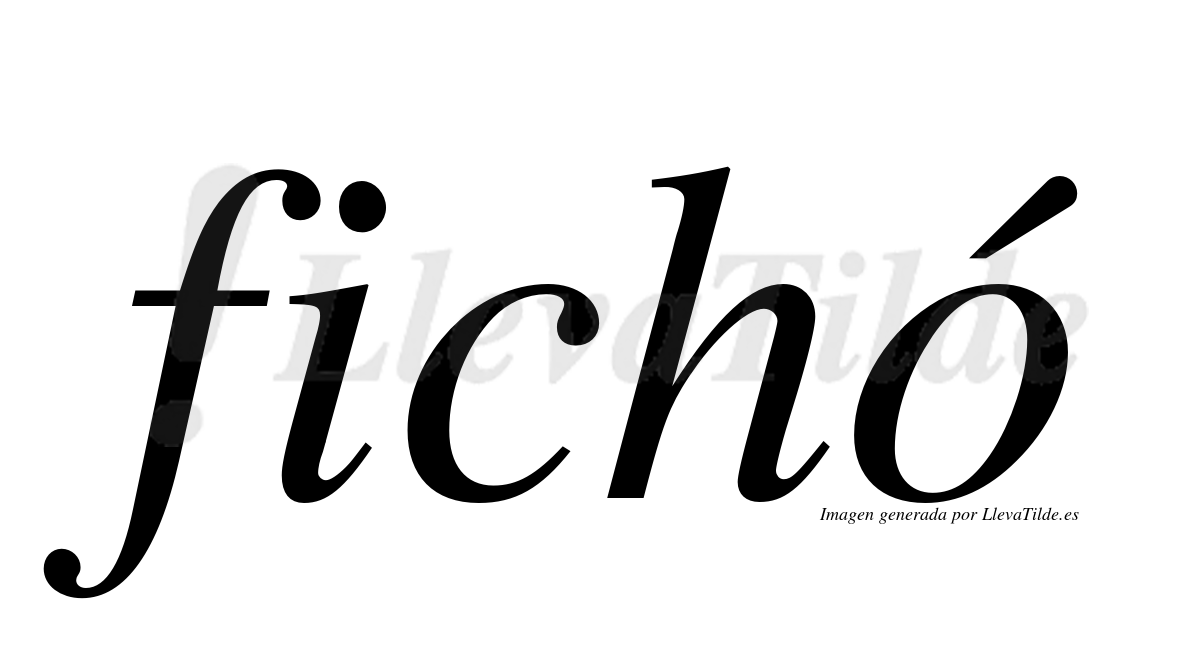 ¿Lleva tilde fichó? | LlevaTilde.es