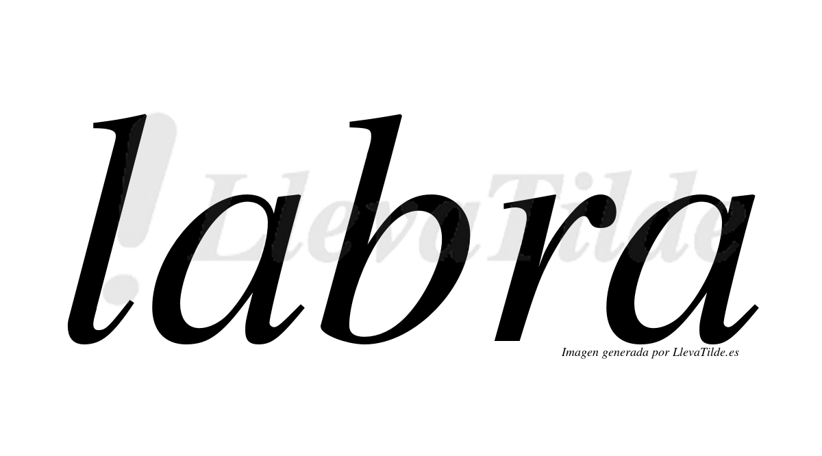 ¿Lleva tilde labra? | LlevaTilde.es