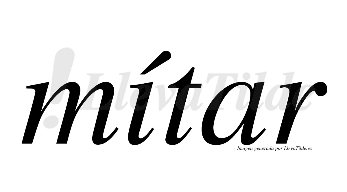 ¿Lleva tilde mítar? | LlevaTilde.es