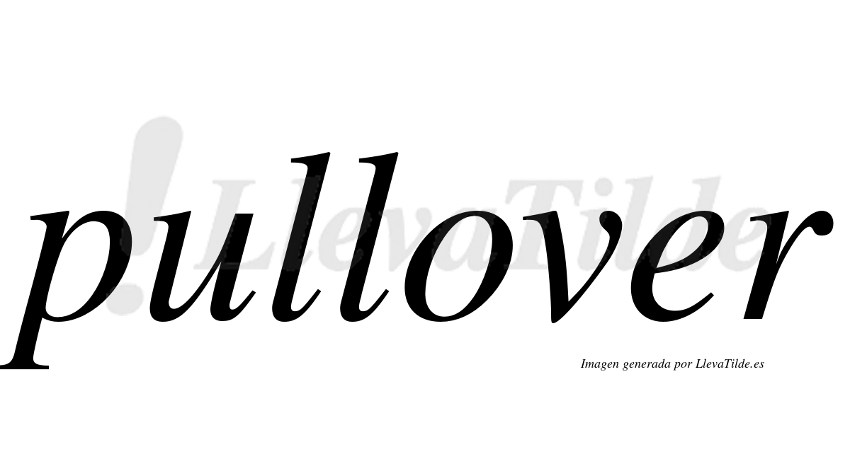 ¿Lleva tilde pullover? | LlevaTilde.es