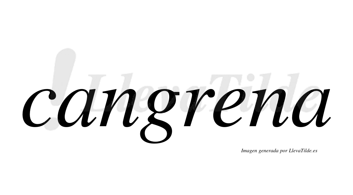 ¿Lleva tilde cangrena? | LlevaTilde.es