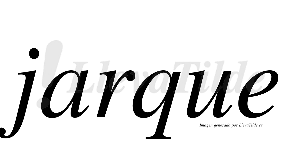 ¿Lleva tilde jarque? | LlevaTilde.es