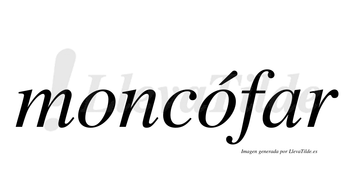 ¿Lleva tilde moncófar? | LlevaTilde.es