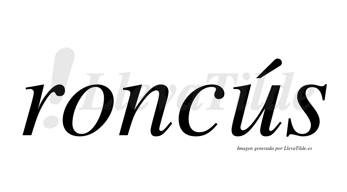 ¿Lleva tilde roncús? | LlevaTilde.es