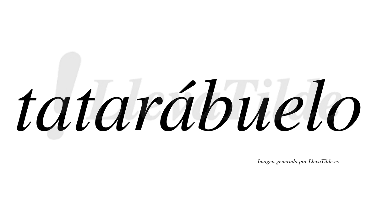 ¿Lleva tilde tatarábuelo? | LlevaTilde.es