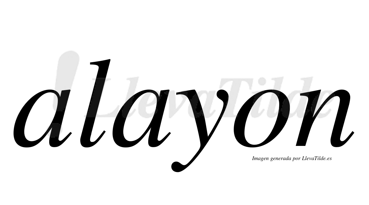 ¿Lleva tilde alayon? | LlevaTilde.es