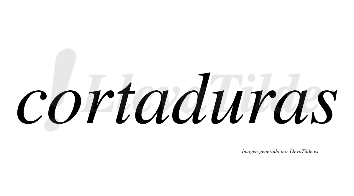 ¿Lleva tilde cortaduras? | LlevaTilde.es